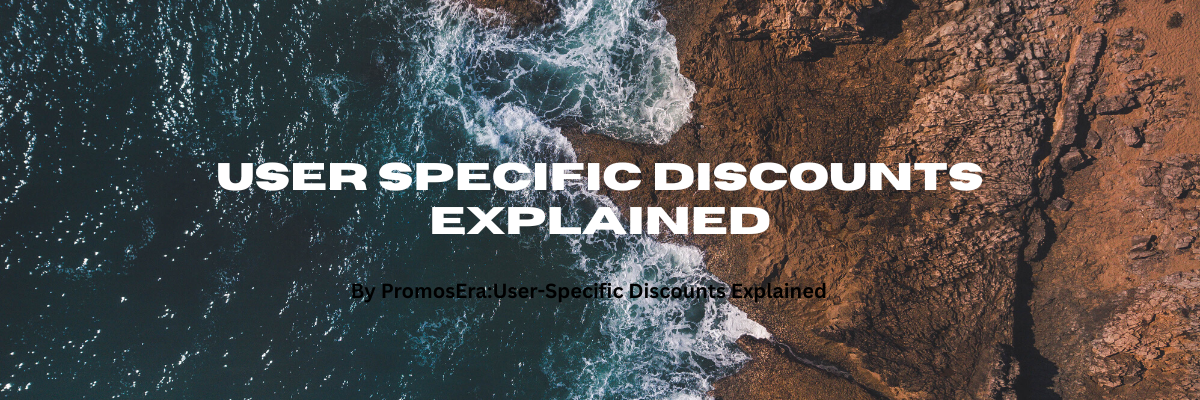 User-Specific Discounts Explained